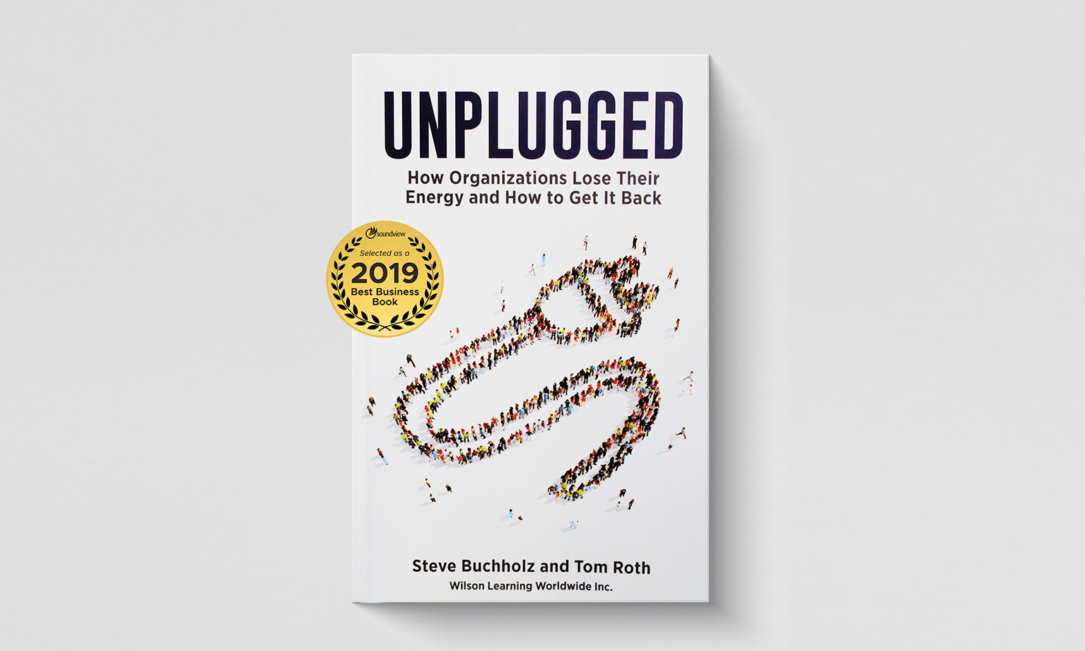 Wilson Learning’s New Book Unplugged | Wilson Learning Worldwide